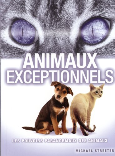 Animaux exceptionnels by Michael Streeter | Goodreads