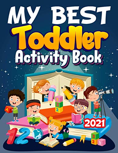 My Best Toddler Activity Book 2021: My First Big Book of Easy ...