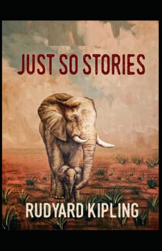 Just So Stories (A Classics illustrated Edition) by Rudyard Kipling ...