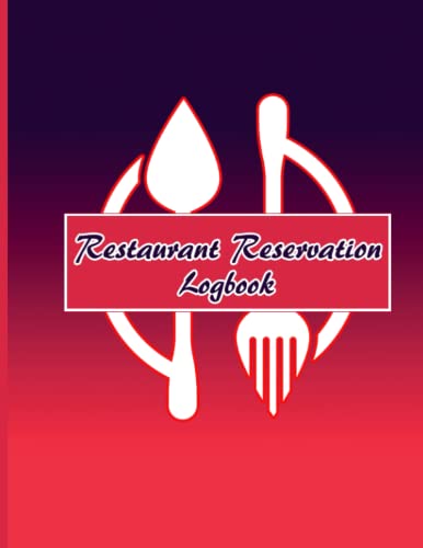 Restaurant Reservation logbook: Reservation booking logbook for hostess ...