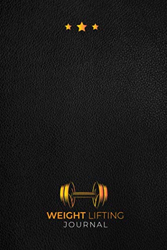 Weight Lifting Journal: Physical Fitness Record Book, Workout Log ...