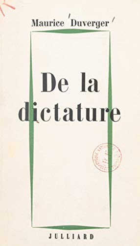 De la dictature (French Edition) by Maurice Duverger | Goodreads