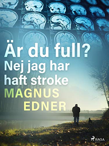 Är du full? Nej jag har haft stroke (Swedish Edition) by Magnus Edner ...