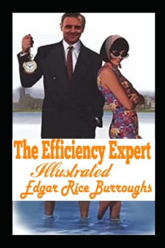 The Efficiency Expert Illustrated by Edgar Rice Burroughs | Goodreads