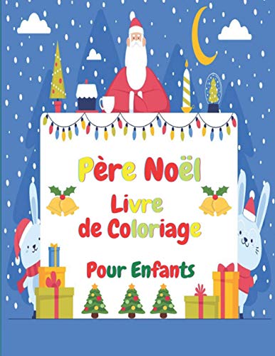 Pere Noel Livre de Coloriage pour Enfants: +25 Coloriages de Noel pour ...