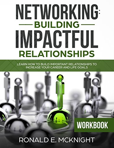 Networking: Building Impactful Relationships: Learn How To Build ...