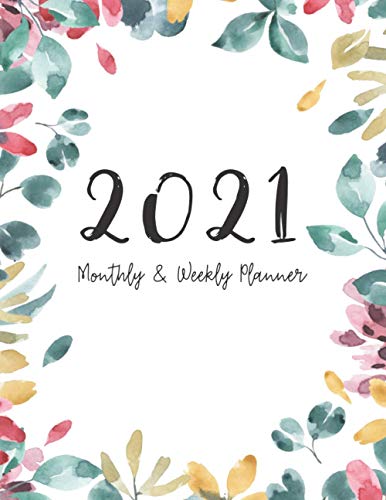 2021 Monthly & Weekly Planner: Planner Large Book 8.5x11" for January ...