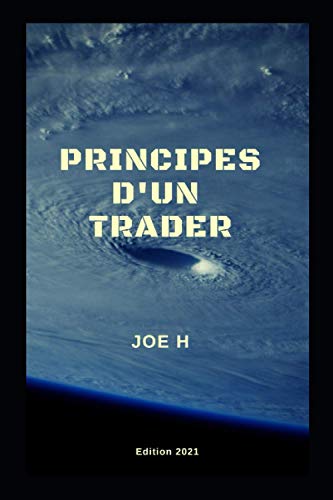 Principes d'un trader (French Edition) by JOE H | Goodreads