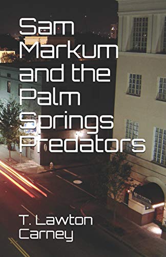 Sam Markum and the Palm Springs Predators by T. Lawton Carney | Goodreads