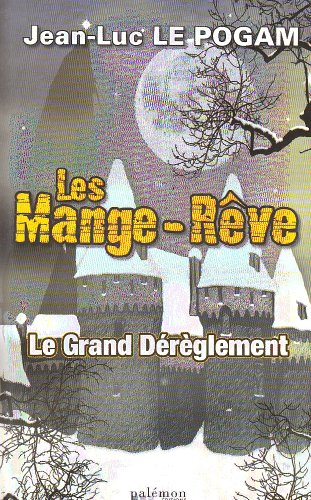 1-les Mange-Reve (French Edition) by Jean-Luc Le Pogam | Goodreads