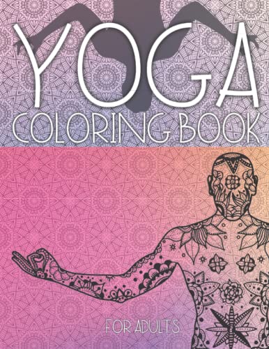 Yoga Coloring Book for Adults: An Awesome Collection of Mandala ...