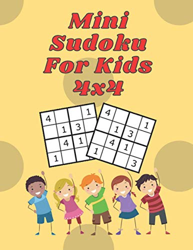Mini Sudoku For Kids 4x4: My First Sudoku Puzzles by Arri Ess | Goodreads