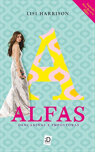 Dancarinas E Impostoras (Alfas, No. 2) by Lisi Harrison | Goodreads