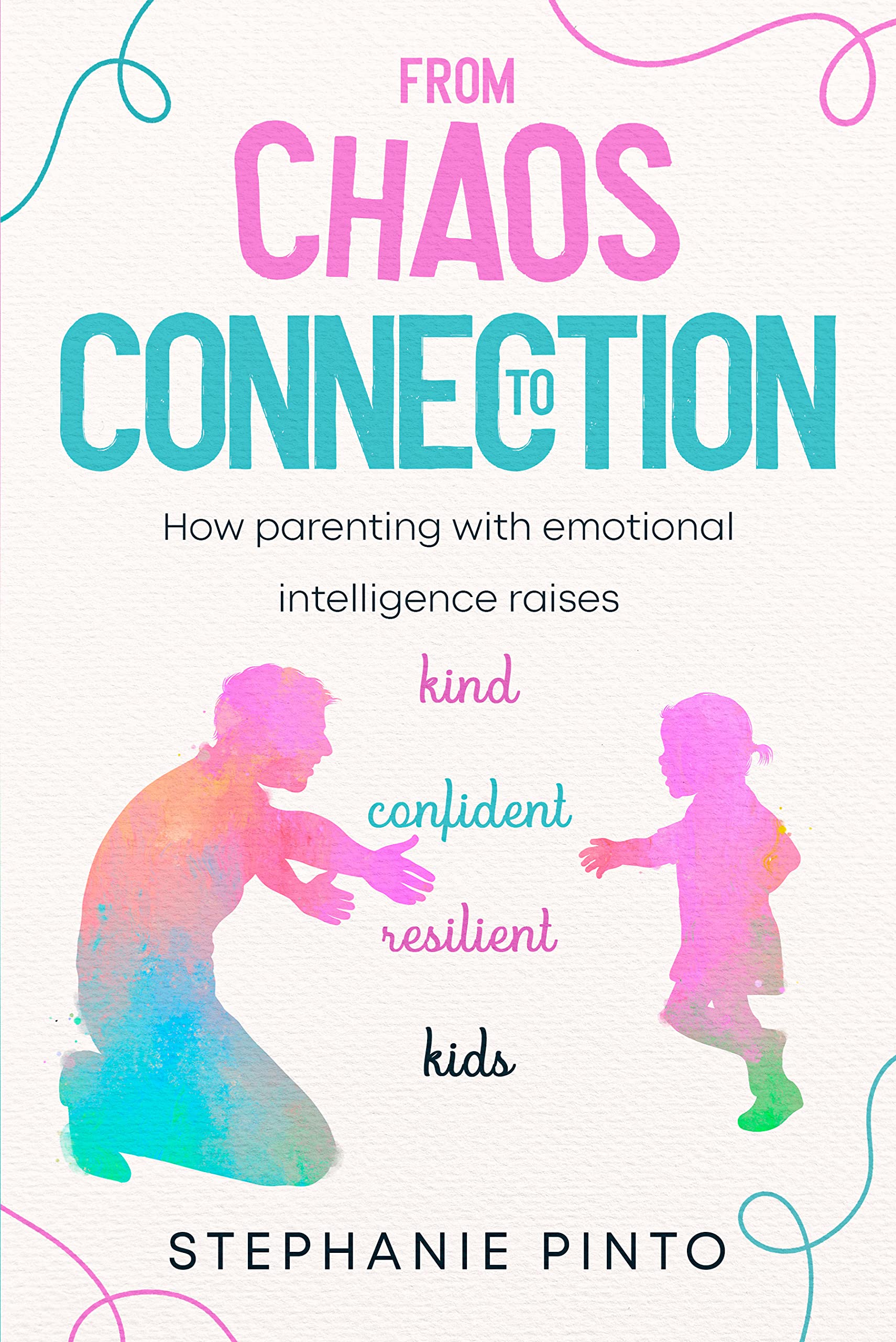 From Chaos to Connection: How parenting with emotional intelligence ...