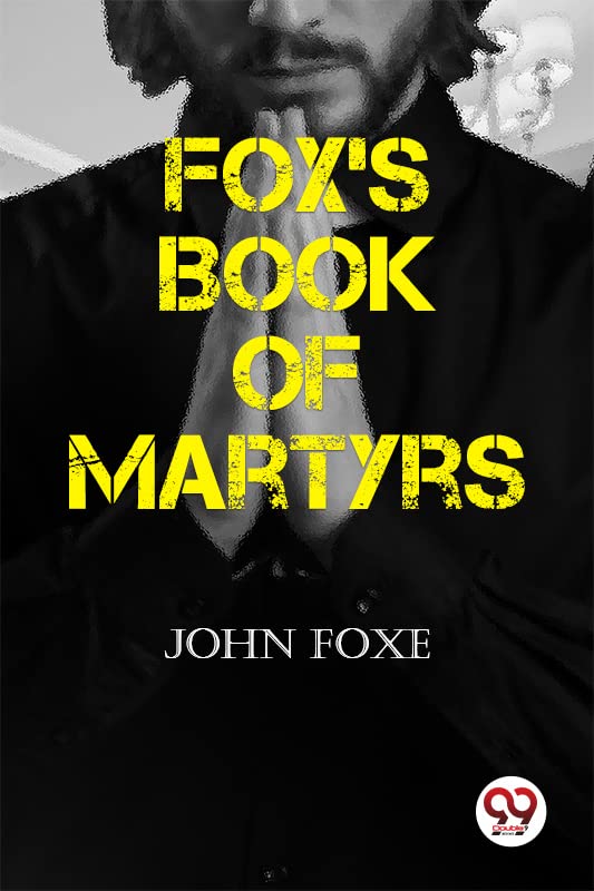 Fox's Book of Martyrs by John Foxe | Goodreads
