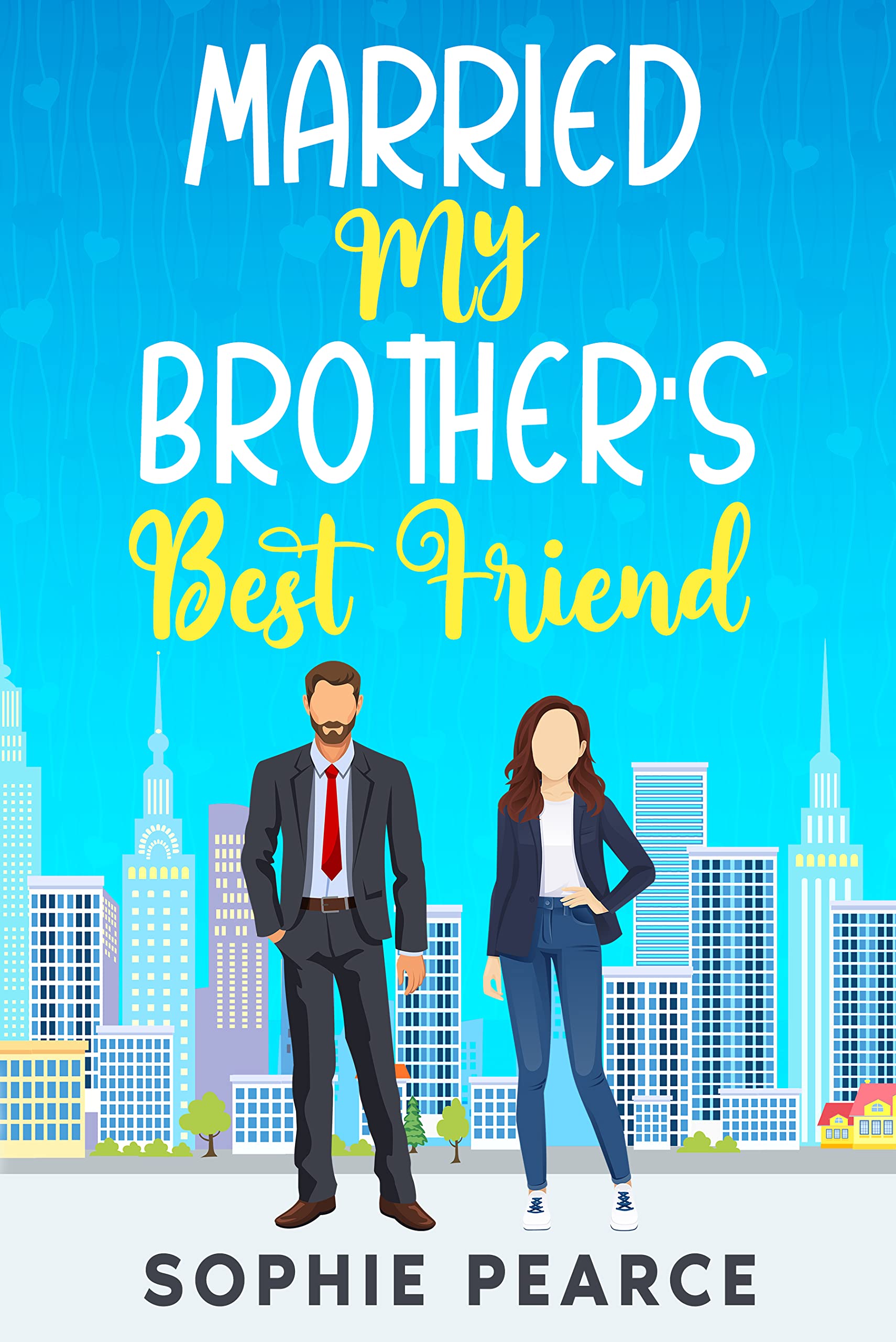 Married My Brother's Best Friend by Sophie Pearce | Goodreads