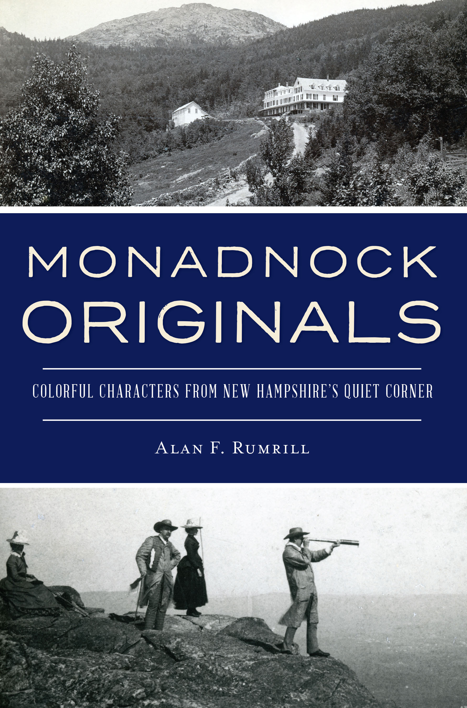 Monadnock Originals: Colorful Characters from New Hampshire’s Quiet ...