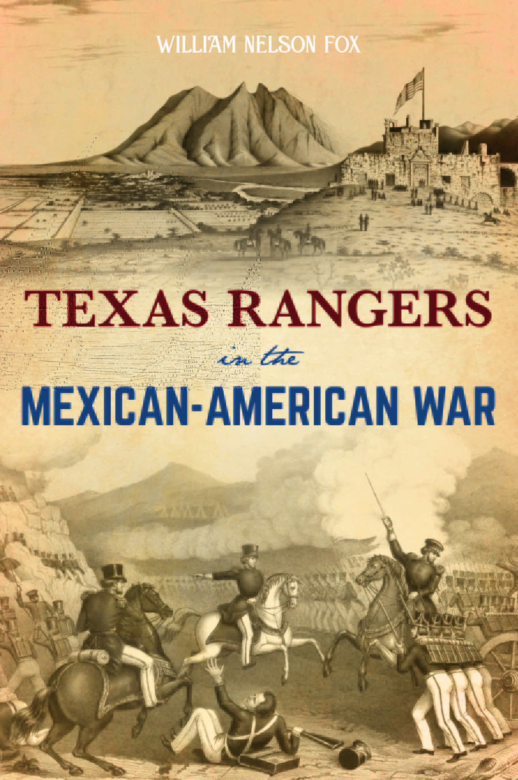 Texas Rangers in the Mexican-American War by William Nelson Fox | Goodreads