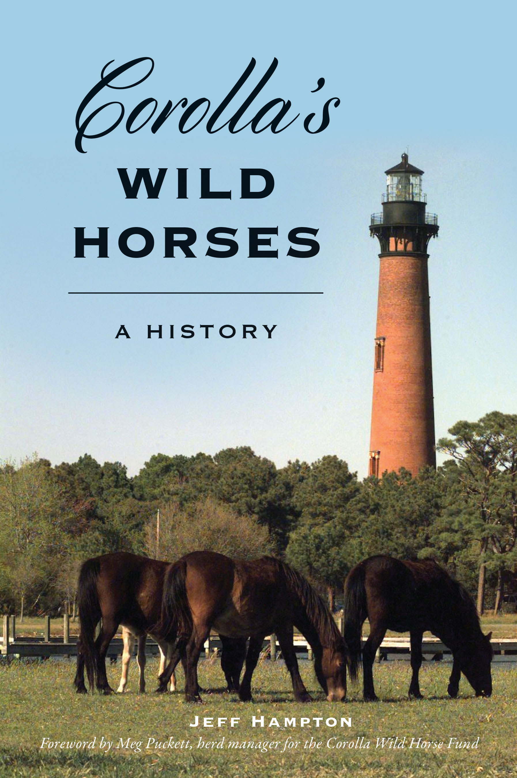 Corolla's Wild Horses: A History (The History Press) by Jeff Hampton ...