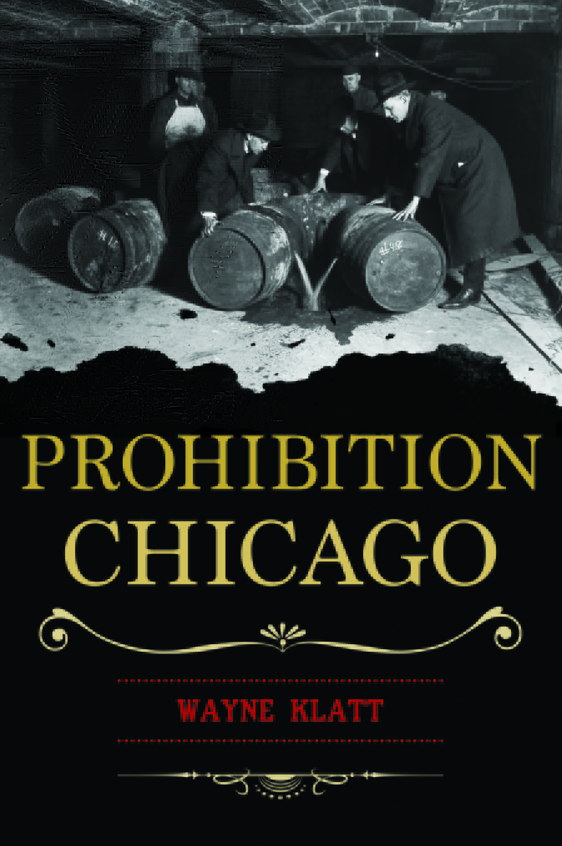 Prohibition Chicago (The History Press) by Wayne Klatt | Goodreads