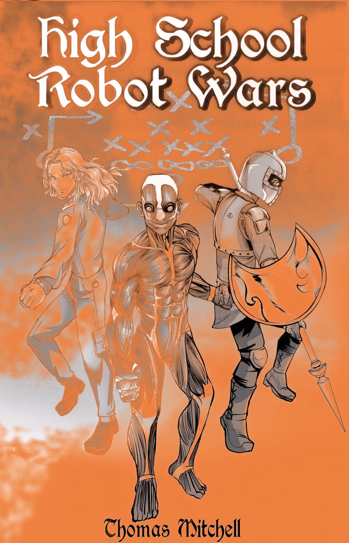 HIGH SCHOOL ROBOT WARS by Thomas Mitchell | Goodreads