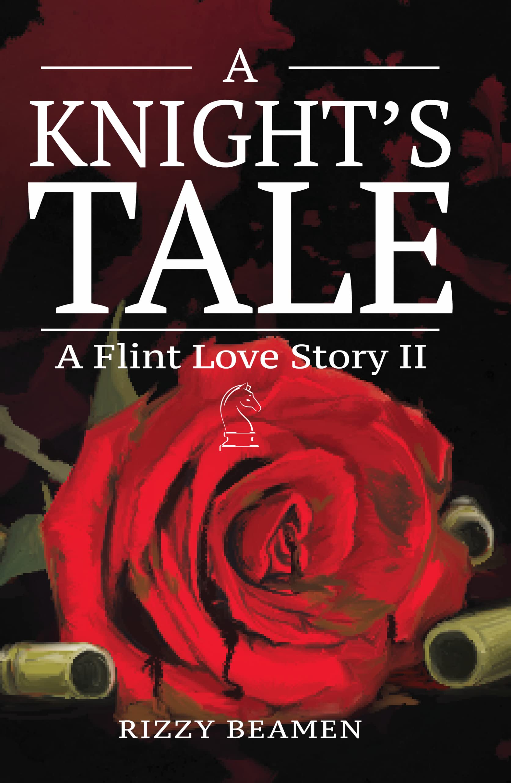 A Knight's Tale: A Flint Love Story 2 by Rizzy Beamen | Goodreads