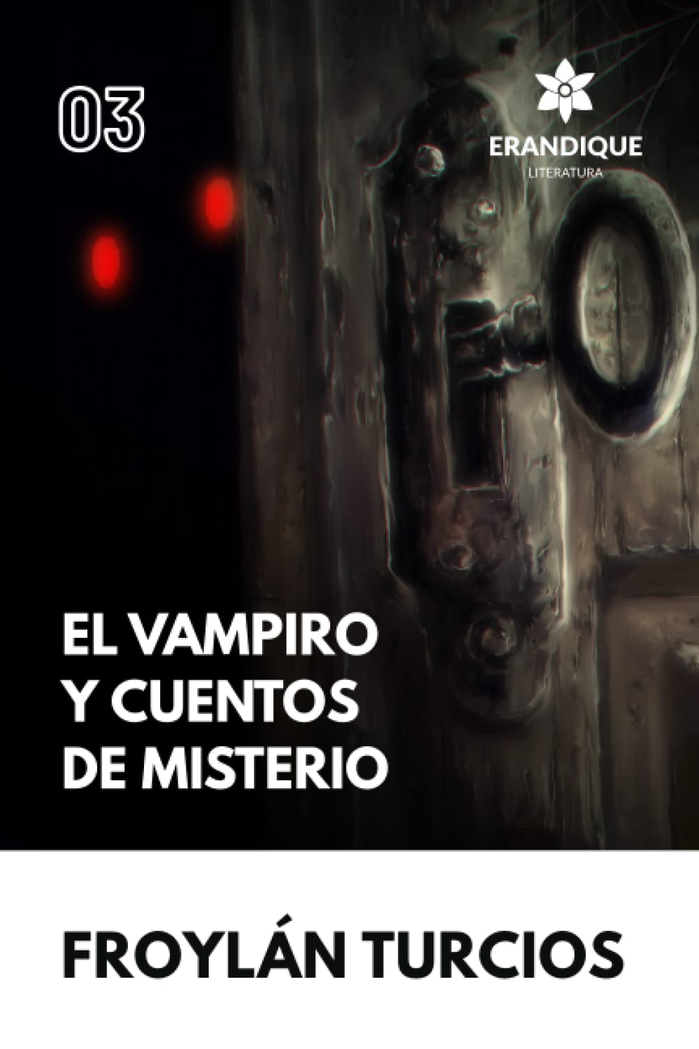 El Vampiro y cuentos de misterio (Spanish Edition) by Froylán Turcios ...