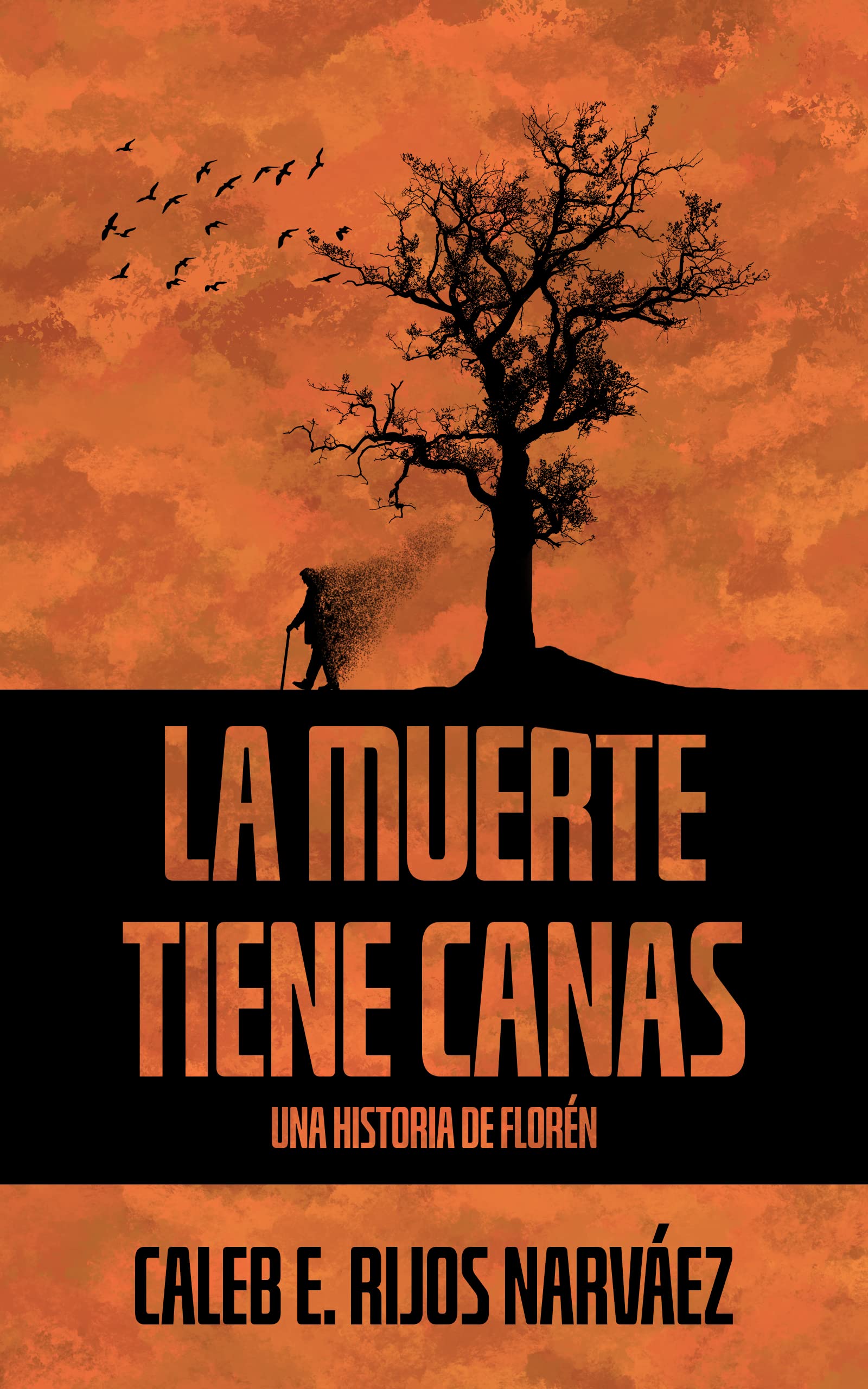 La muerte tiene canas : Una historia de Florén by Caleb Rijos | Goodreads