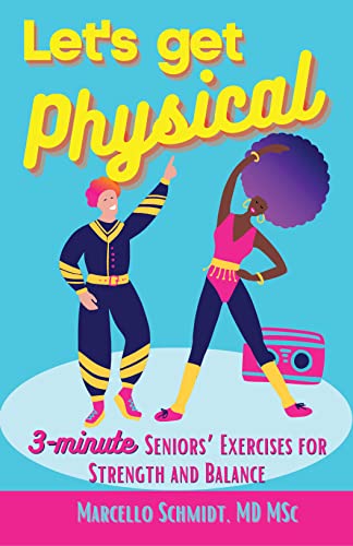 Let's Get Physical: 3-Minute Senior's Exercises for Strength and ...