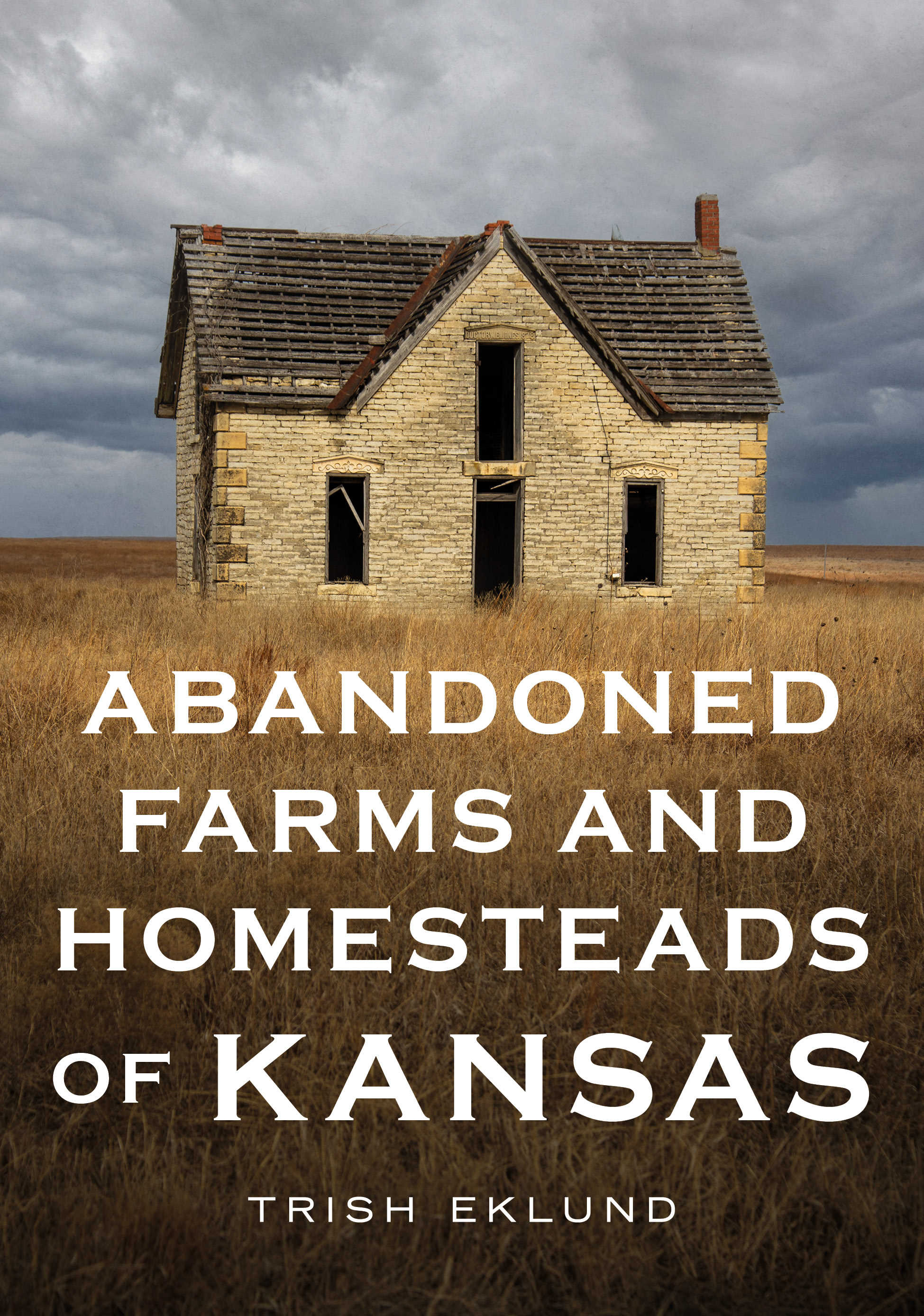 Abandoned Farms and Homesteads of Kansas: Home Is Where the Heart Is by ...