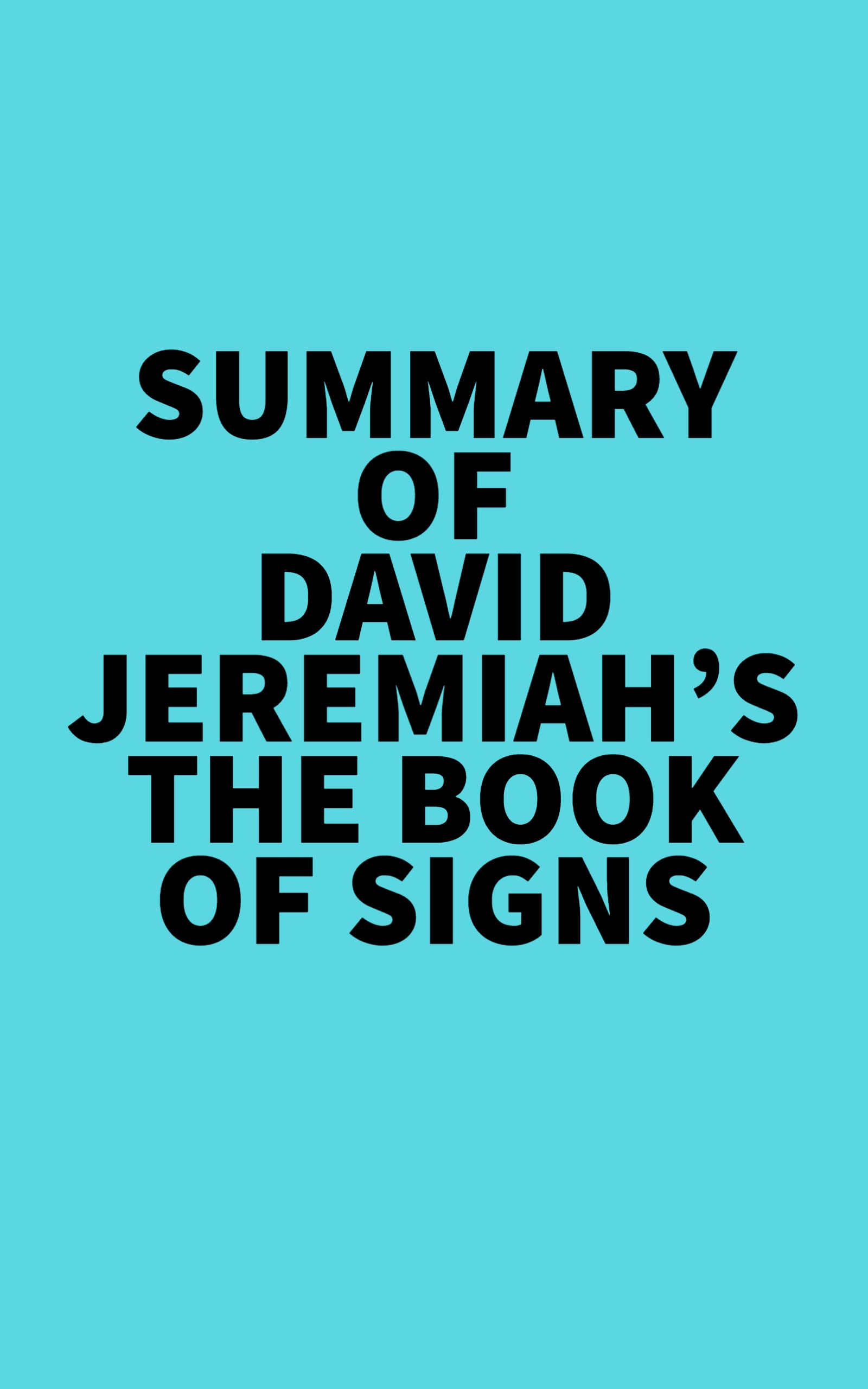 Summary of David Jeremiah's The Book of Signs by Everest Media | Goodreads