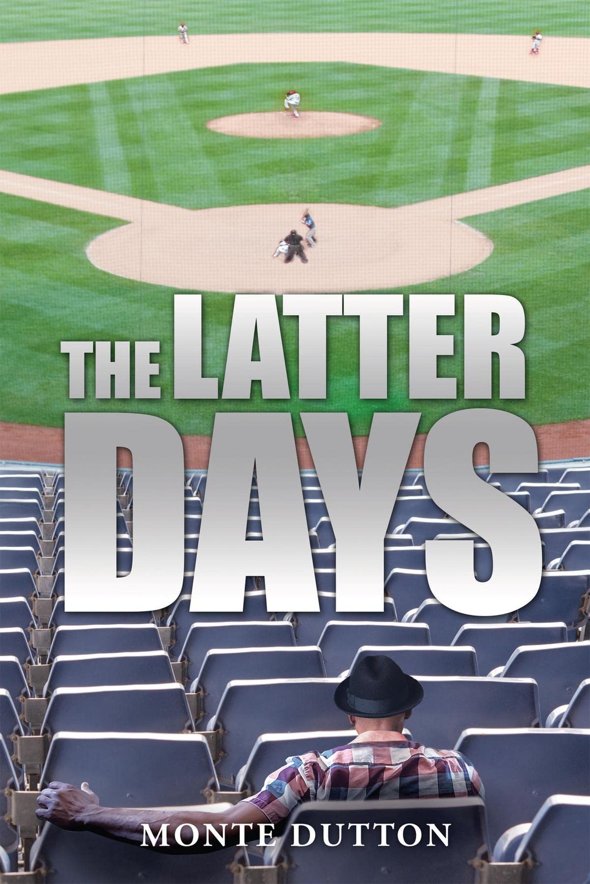 The Latter Days by Monte Dutton | Goodreads