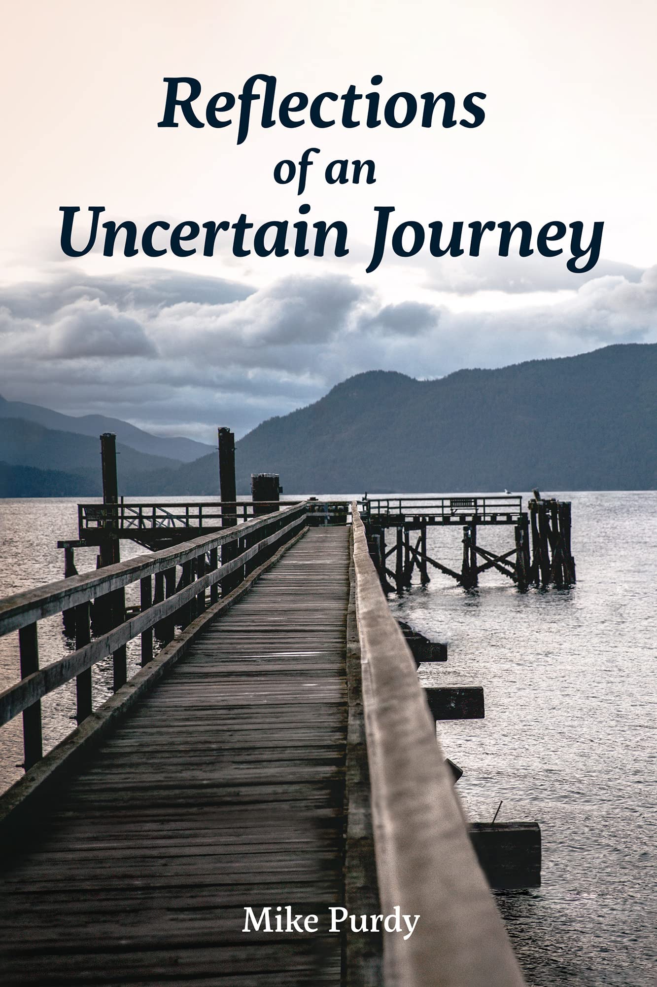 Reflections of an Uncertain Journey by Mike Purdy | Goodreads