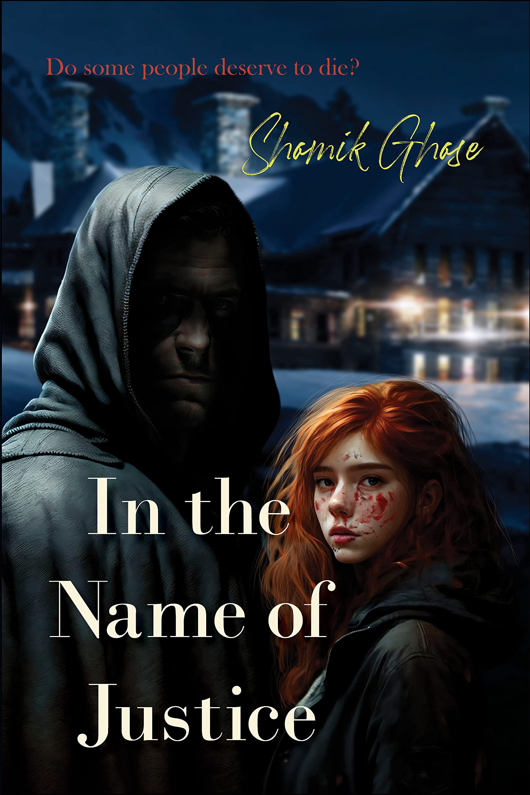 In the Name of Justice by Shomik Ghose | Goodreads