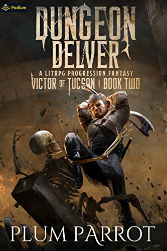 Dungeon Delver (Victor of Tucson #2) by Plum Parrot | Goodreads