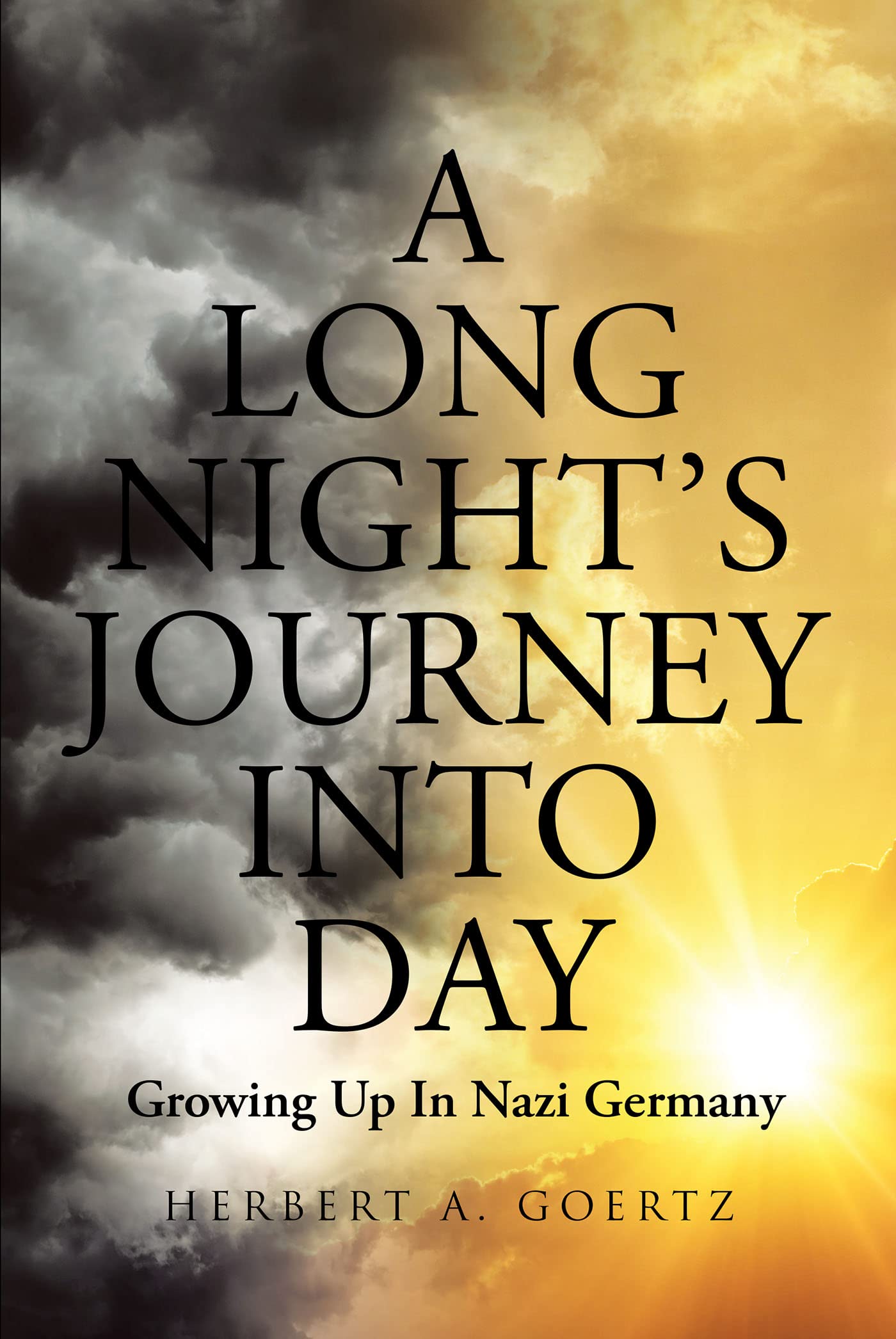 A Long Night's Journey Into Day: Growing Up In Nazi Germany by Herbert ...