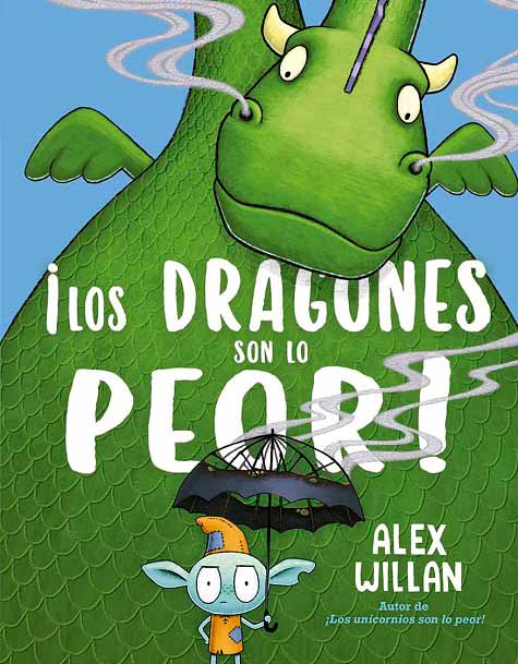¡Los Dragones Son lo Peor! by Alex Willan | Goodreads