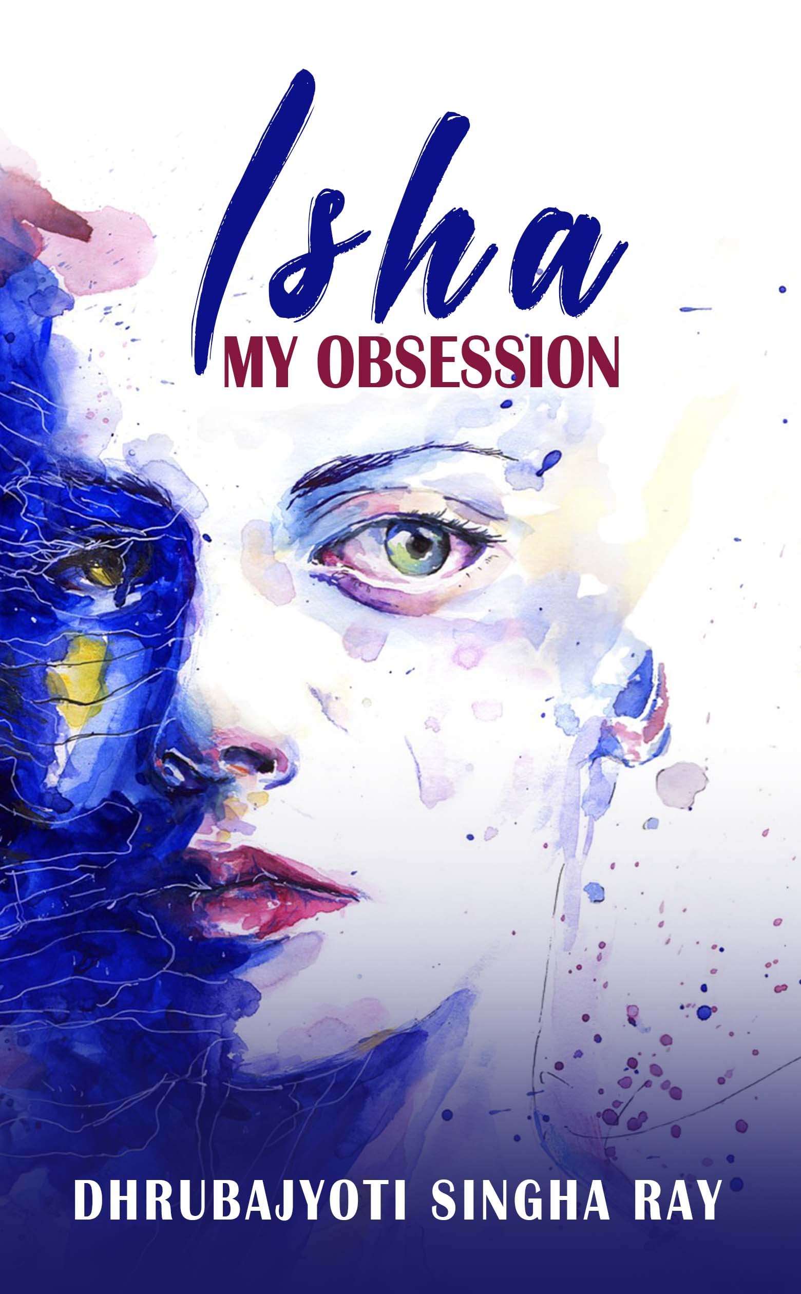 Isha: My obsession by Dhrubajyoti Singha Ray | Goodreads