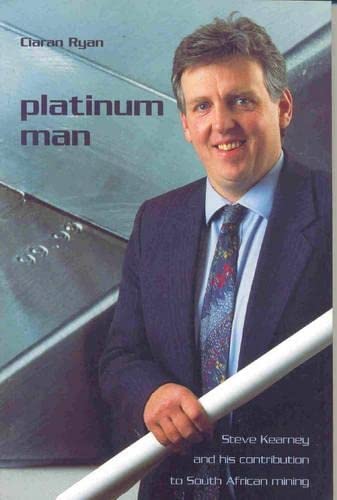Platinum Man: Steve Kearney and His Contribution to South African ...