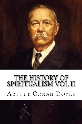 The History of Spiritualism Vol II by Arthur Conan Doyle | Goodreads