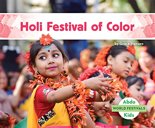 Holi Festival of Color (World Festivals) by Grace Hansen | Goodreads