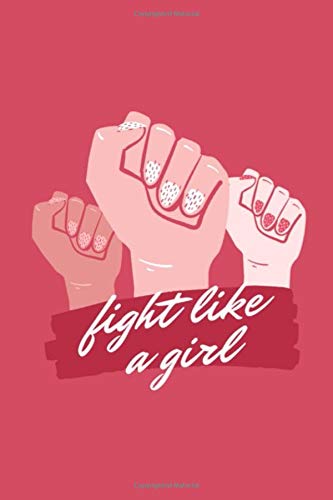 Fight Like a Girl: Lined Journal (Notebook, Diary) with Inspirational ...
