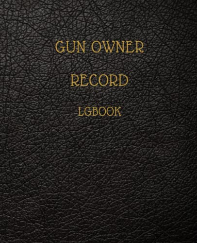 Gun owner record logbook: Great record logbook for beginners/record ...