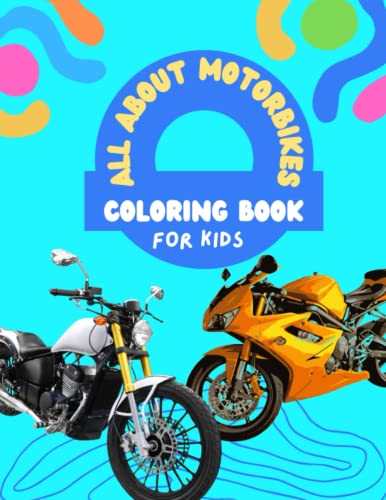All About Motorbikes Coloring Book For Kids: Gift for boys ages10-15 ...