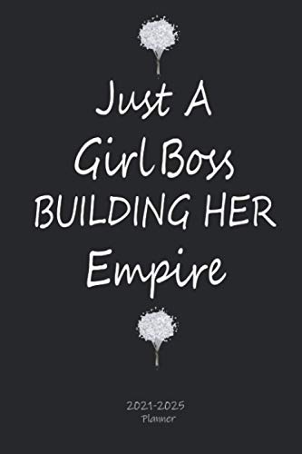 Just A Girl Boss Building Her Empire 2021-2025 Planner: 2021-2025 Daily ...