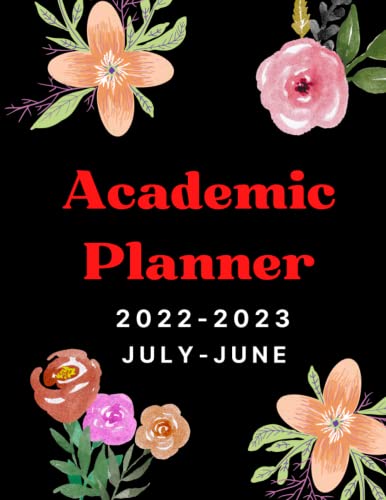 Academic Planner 2022-2023 July to June: Monthly & Weekly Academic Year ...