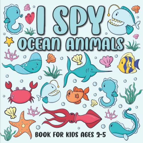 I Spy Ocean Animals Book For Kids Ages 2-5: A Fun Ocean Animals ...