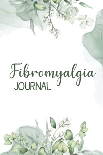 Fibromyalgia Journal: A Daily Symptom and Pain Tracking Journal For ...