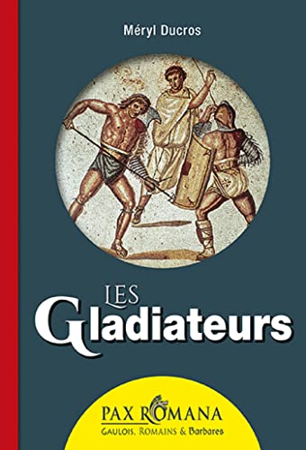 Les Gladiateurs by Méryl Ducros | Goodreads