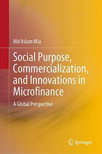 Social Purpose, Commercialization, and Innovations in Microfinance: A ...